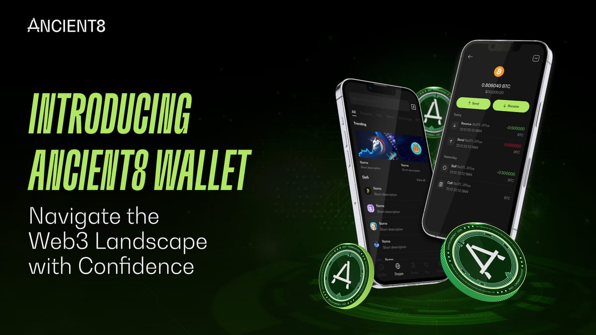 Introducing Ancient8 Wallet: Navigate the Web3 Landscape with Confidence