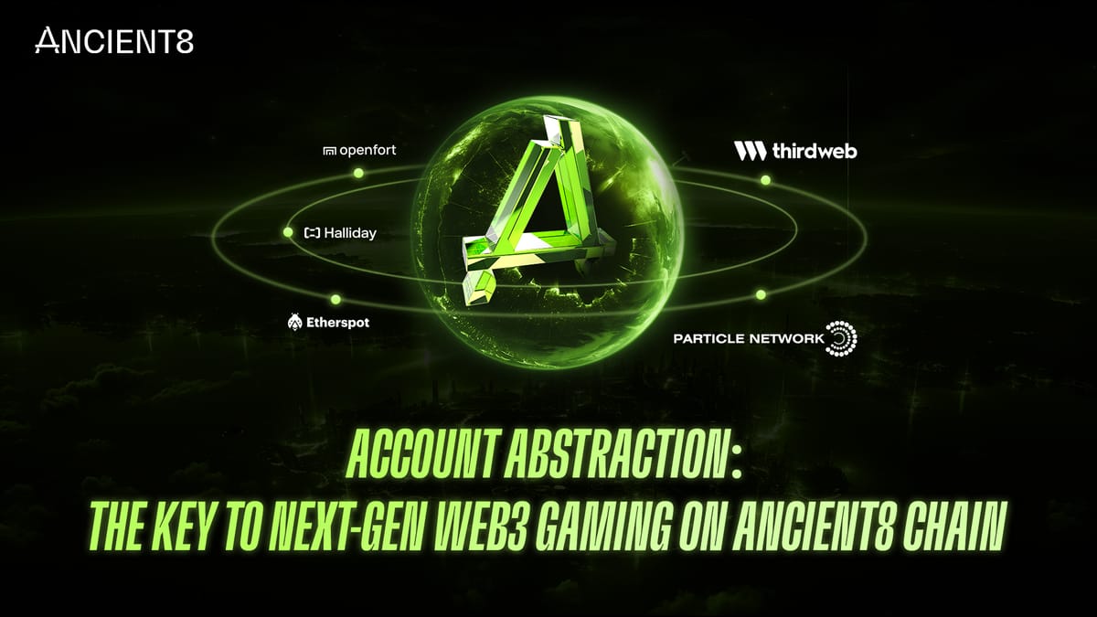 Account Abstraction The Key To Next Gen Web3 Gaming On Ancient8 Chain