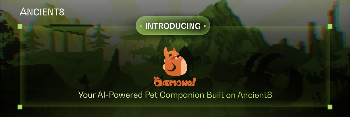 Introducing Dæmons: Your AI-Powered Pet Companion, Built on Ancient8